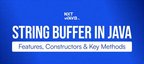 string buffer in java features constructors and key methods
