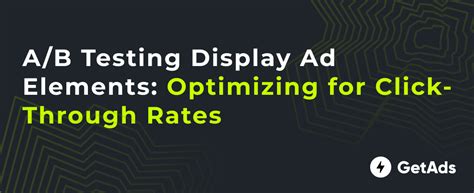 A B Testing Display Ad Elements Optimizing For Click Through Rates GetAds