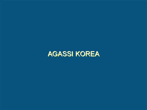 Agassi Korea Kbki