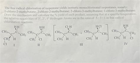 Solved The Free Radical Chlorination Of Isopentane Yields