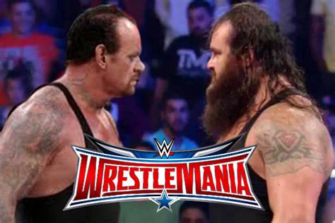 10 WrestleMania 32 Booking Steps For The Undertaker Vs Braun Strowman