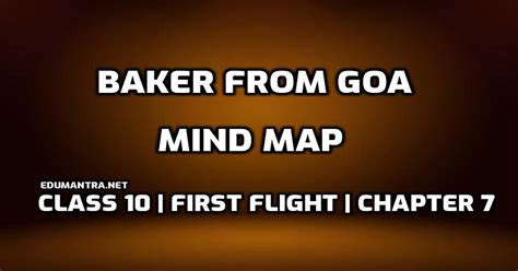 Baker From Goa Mind Map Class 10 First Flight Easy Concept Guide