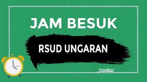 Jam Besuk Rsud Ungaran Hari Ini 2025 Jadwalbesuk Id
