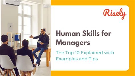 Human Skills For Managers The Top 10 Explained With Examples And Tips