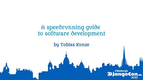 Djangocon Europe 2023 Keynote A Speedrunning Guide To Software Development Youtube
