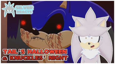 Silver Reacts To Tails Halloween And Knuckles Night Youtube