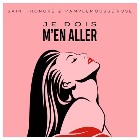 Stream Saint Honoré Pamplemousse Rose Je Dois M en Aller Original