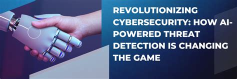 Revolutionizing Cybersecurity How Ai Powered Threat Detection Is