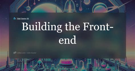 Building The Front End Tidal Starter Kit Stillat