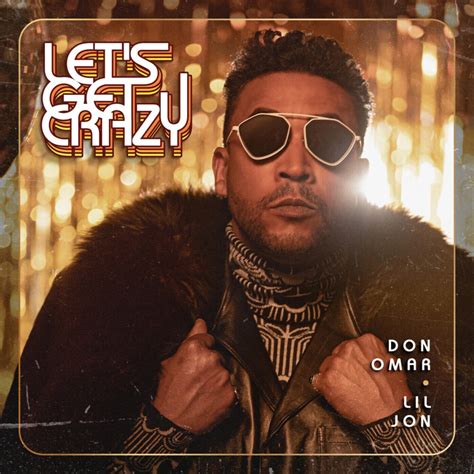Don Omar Recruits Lil Jon For New Song And Video Lets Get Crazy