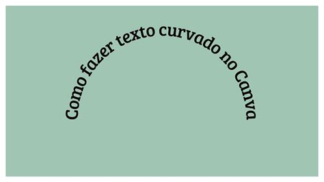 Como Fazer Texto Curvado No Canva YouTube