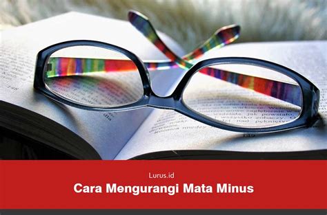 Cara Mengurangi Mata Minus Paling Tepat Di Tahun 2020