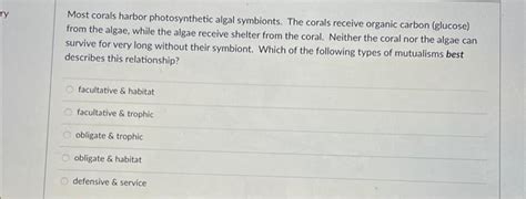 Solved Most Corals Harbor Photosynthetic Algal Symbionts