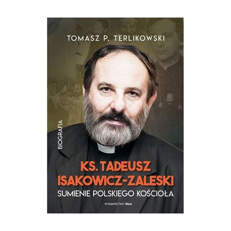 Ks Tadeusz Isakowicz Zalewski Sumienie Polskiego KoŚcioŁa