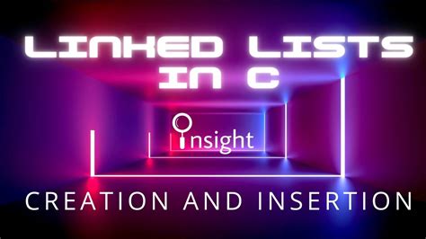 Linked List In C Creation And Insertion Data Structures Youtube