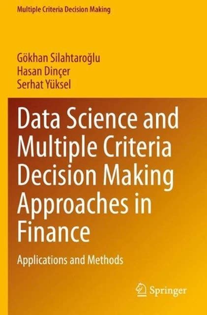 Data Science And Multiple Criteria Decision Making Approaches In Finance Applic 15315