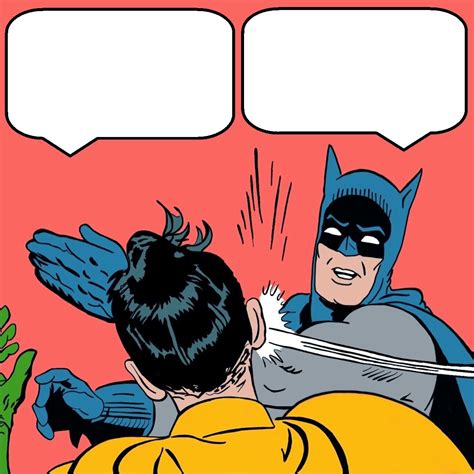 Batman Slapping Robin Meme Generator