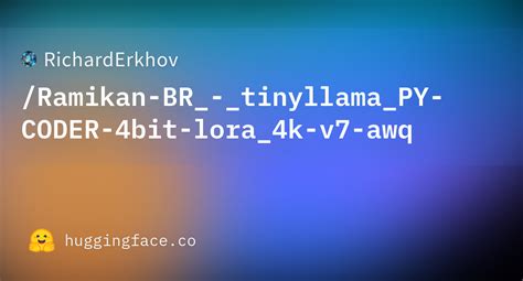 RichardErkhov Ramikan BR Tinyllama PY CODER 4bit Lora 4k V7 Awq