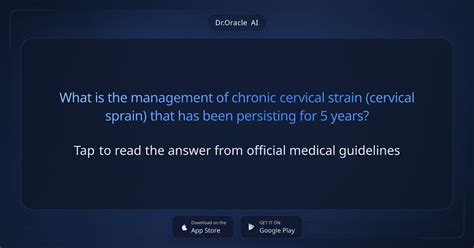 What Is The Management Of Chronic Cervical Strain Cervical Sprain That Has Been Persisting For