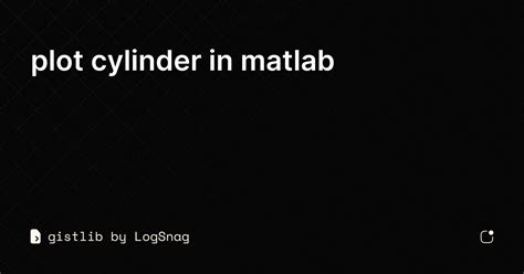 Gistlib Plot Cylinder In Matlab