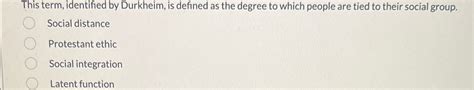 Solved This Term Identified By Durkheim Is Defined As The