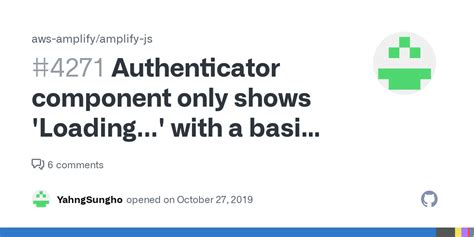 Authenticator Component Only Shows Loading With A Basic Setup · Issue 4271 · Aws Amplify