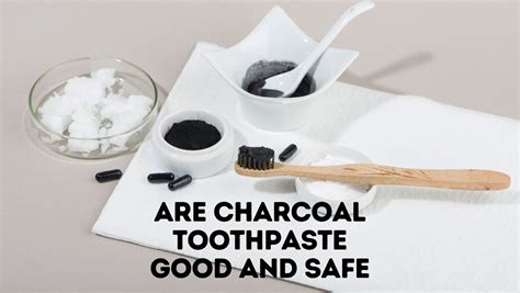 Are Charcoal Toothpaste Good And Safe Power Tooth Paste