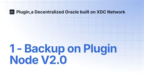 1 Backup On Plugin Node V20 Plugina Decentralized Oracle Built On Xdc Network