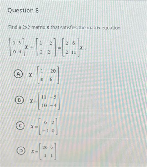 Solved Find A 2×2 Matrix X That Satisfies The Matrix