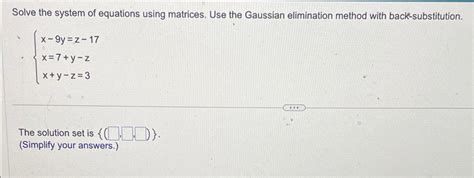 Solved Solve The System Of Equations Using Matrices Use The Chegg