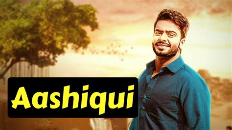 Aashiqui Mankirt Aulakh Parmish Verma Latest Punjabi Songs 2017