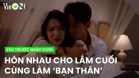 Nhiều lần hôn nhau đắm đuối vậy mà Nhật Phương chỉ xem Huy Hoàng là bạn thân Yêu Trước Ngày