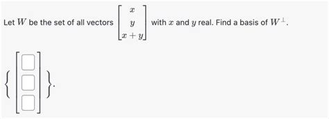 Solved Let W Be The Set Of All Vectors ⎣⎡xyx Y⎦⎤ With X And