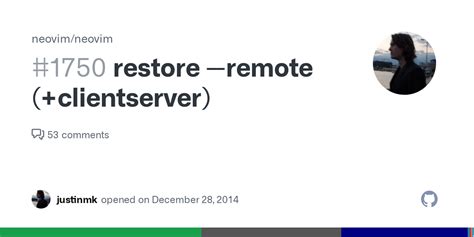 Restore Remote Clientserver Issue 1750 Neovim Neovim GitHub