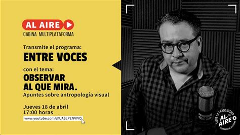 Entre Voces Observar Al Que Mira Apuntes Sobre Antropolog A Visual