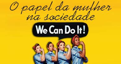 O Papel da Mulher na Sociedade Paróquia Nossa Senhora Aparecida Zatt