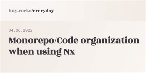 04062022 Monorepocode Organization When Using Nx