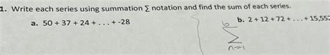 [answered] 1 write each series using summation notation and find the
