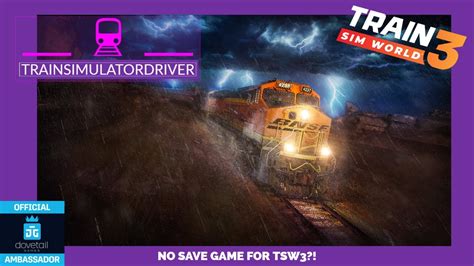 Tsw3 News No Save Game For Tsw3 Youtube