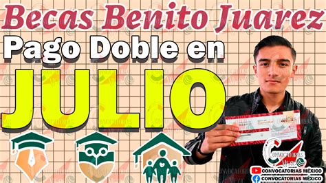 ≫ Becarios Recibirán Un Pago Doble En Julio ¿quiénes Son ¡puedes Ser