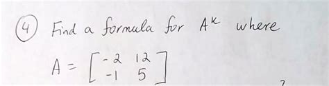 Solved Find A Formula For Formula For Ak Where A Chegg Com