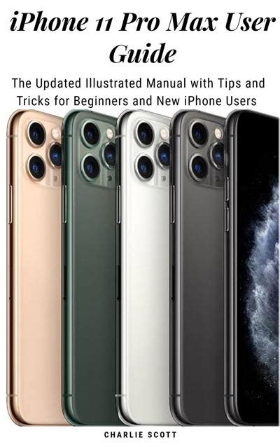 IPhone Pro Max User Guide The Updated Illustrated Manual With Tips And Tricks For Beginners