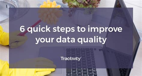 6 quick steps to improve your data quality
