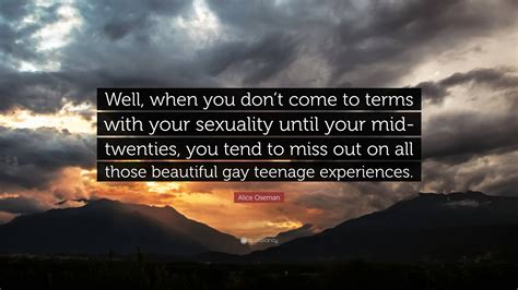 Alice Oseman Quote “well When You Dont Come To Terms With Your