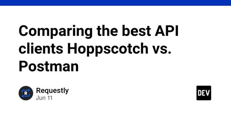 Comparing The Best Api Clients Hoppscotch Vs Postman Dev Community