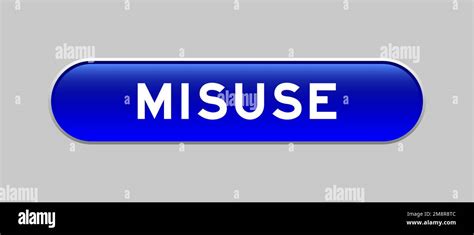 Blue Color Capsule Shape Button With Word Misuse On Gray Background