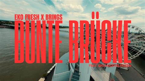 Eko Fresh X Brings ft Grüngürtelrosen Bunte Brücke Official Video