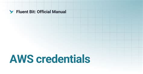 Aws Credentials Fluent Bit Official Manual