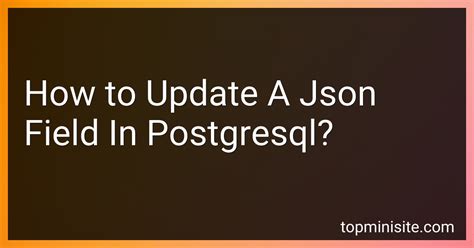 How To Update A Json Field In Postgresql In 2024