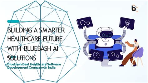 Ppt Building A Smarter Healthcare Future With Bluebash Ai Solutions Powerpoint Presentation